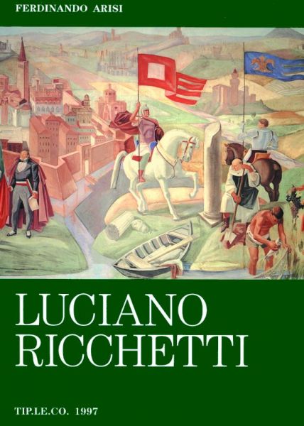 Luciano Ricchetti 1897-1977. Catalogo Ragionato